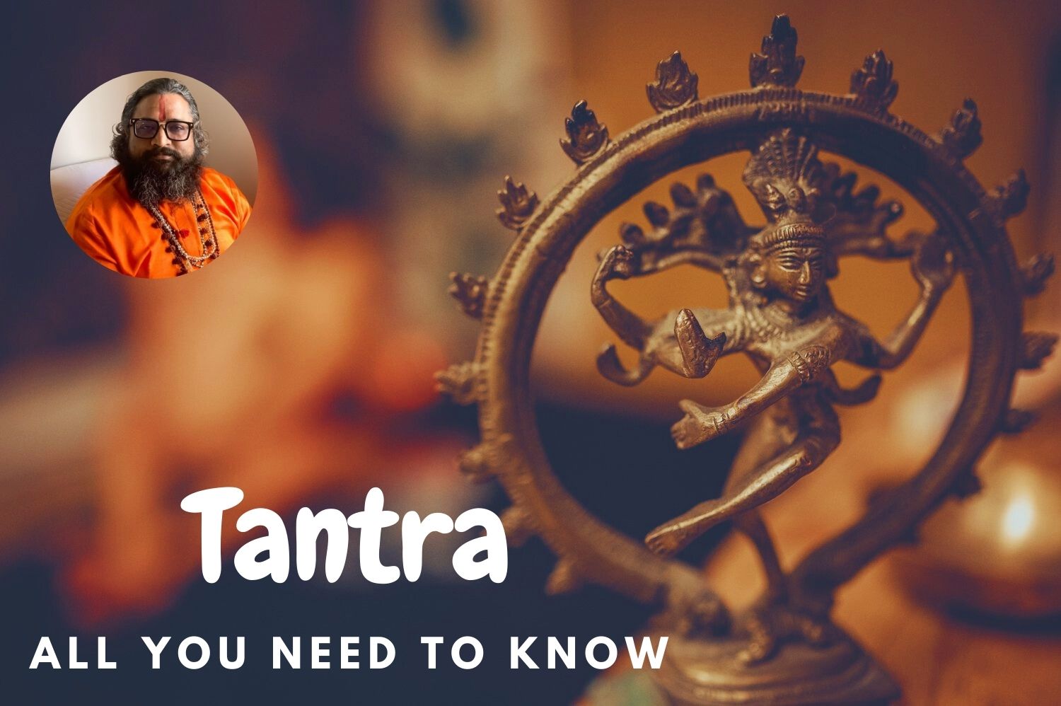 Tantra: All You Need to Know - Agnitra Foundation